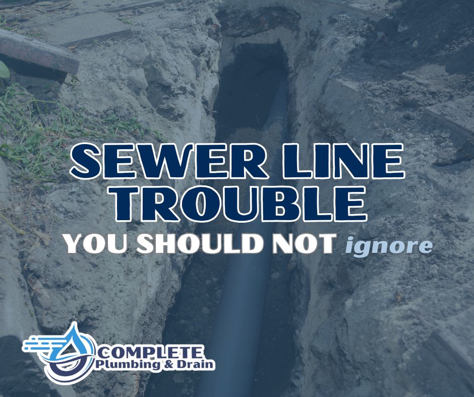 Sewer Line Trouble Signs You Shouldn’t Ignore